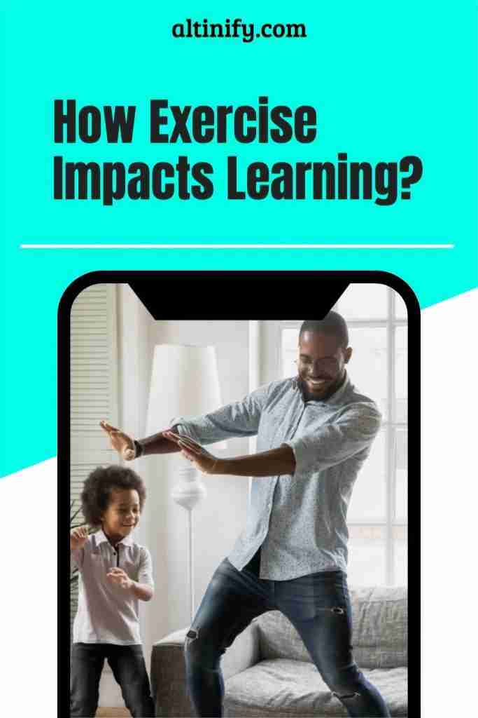 How Exercise Impacts Learning (Here’s How!) | Altinify