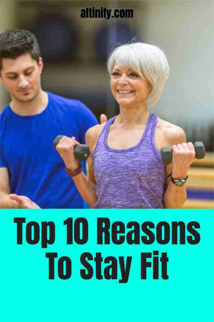 Top 10 Reasons To Stay Fit | Altinify