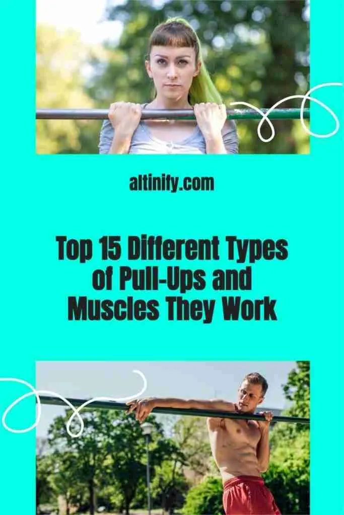 Top 15 Different Types Of Pull-Ups And Muscles They Work | Altinify