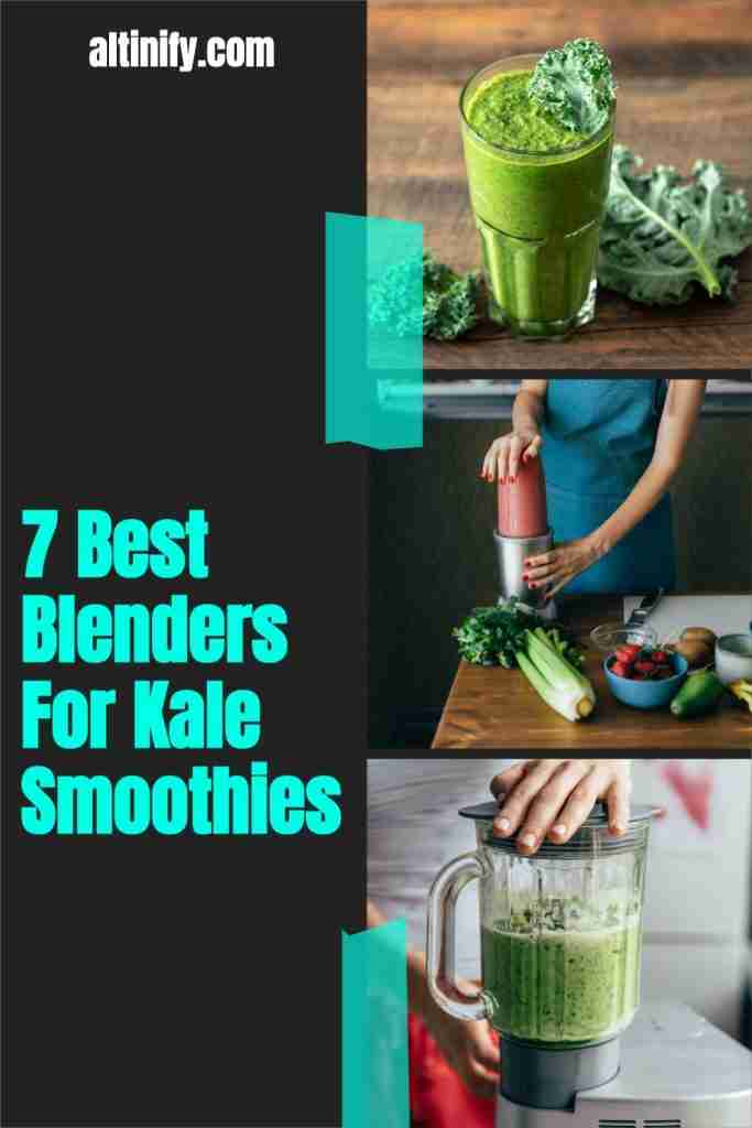 7 Best Blenders For Kale Smoothies | Altinify